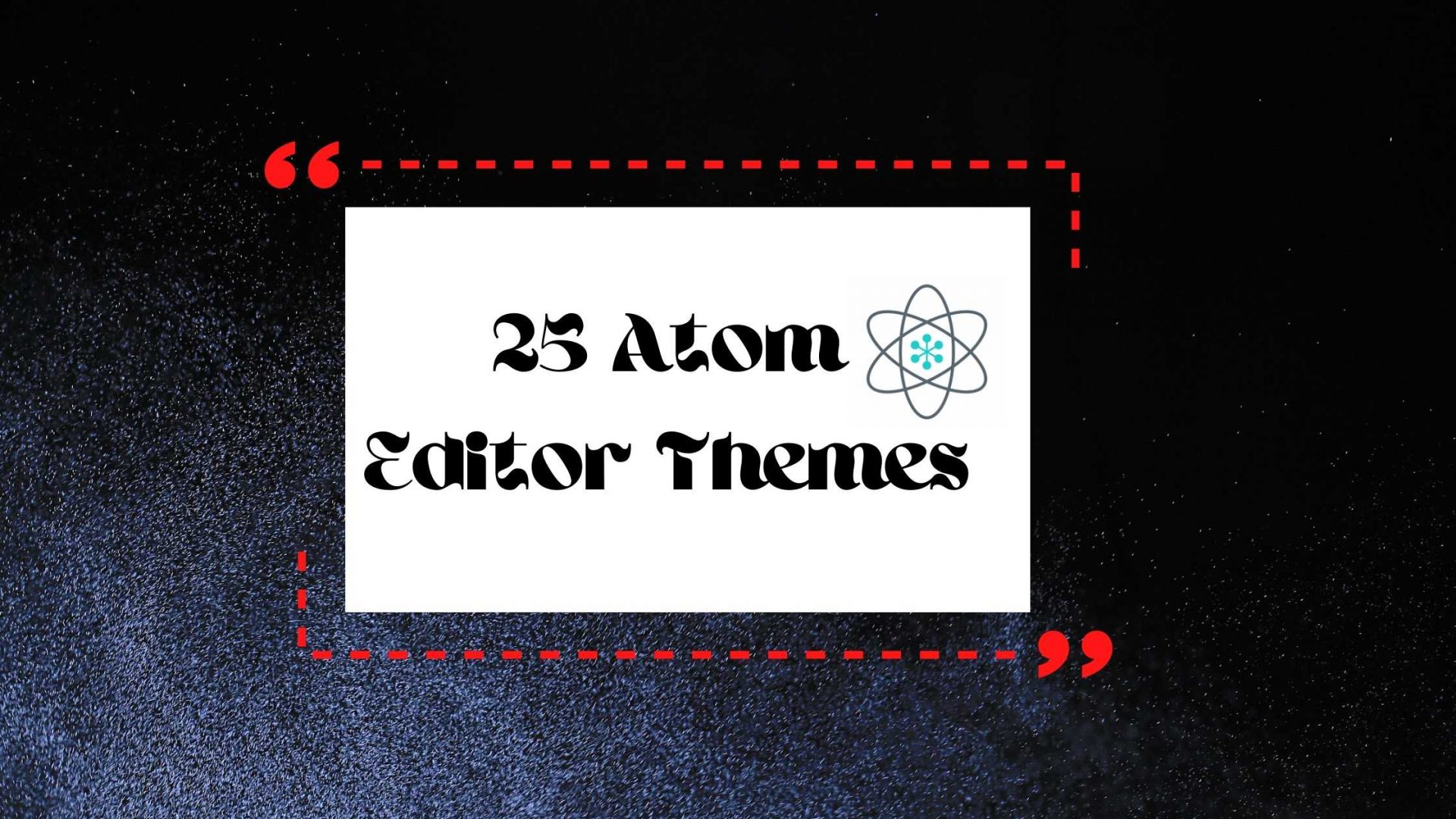 25 Atom Editor Themes for best development experience - ScholarBasta