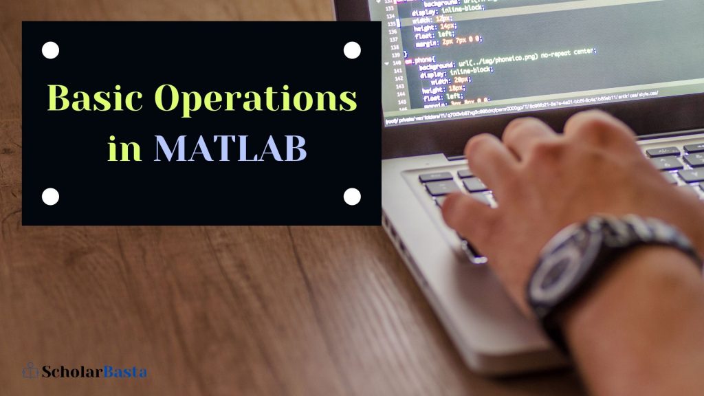 Basic Operations In MATLAB - ScholarBasta