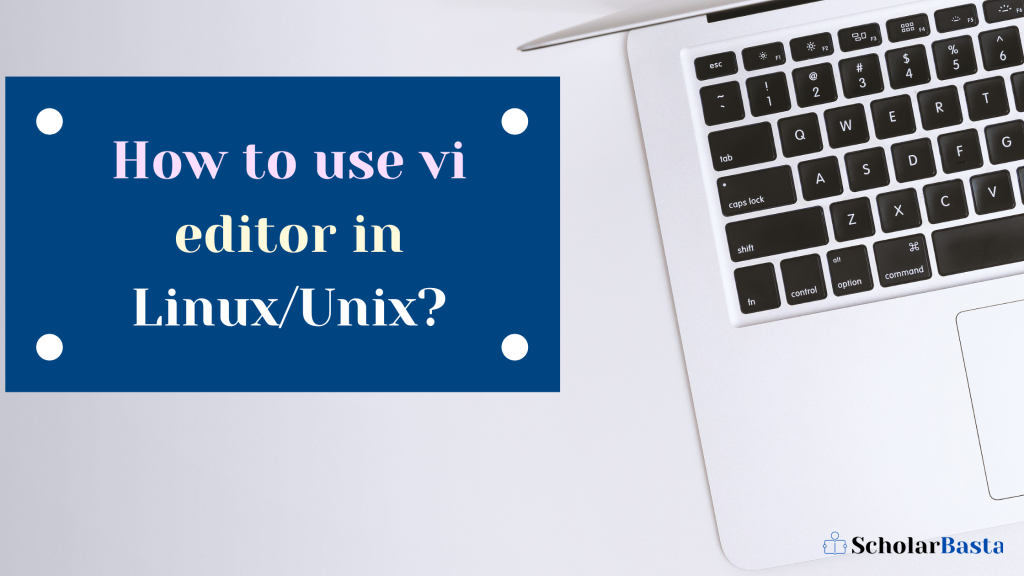 How To Use Vi Editor In Linux Unix ScholarBasta